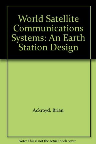 Buy World Satellite Communications System: An Earth Station Design Book ...