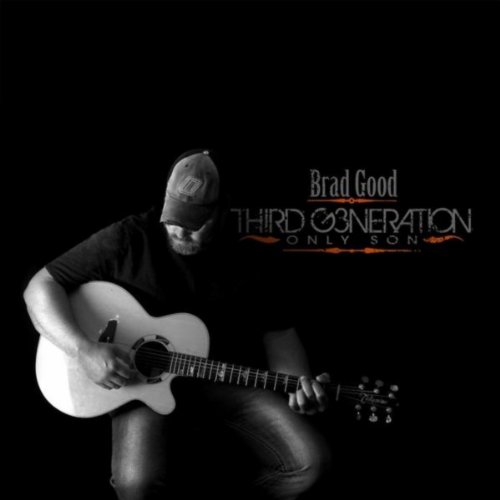 Play Third Generation Only Son by Brad Good on Amazon Music