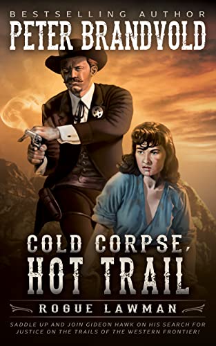 Cold Corpse, Hot Trail: A Classic Western (Rogue Lawman Book 3 ...