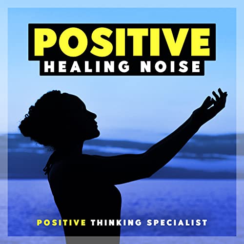 Amazon Music - Positive Thinking SpecialistのPositive Healing Noise ...