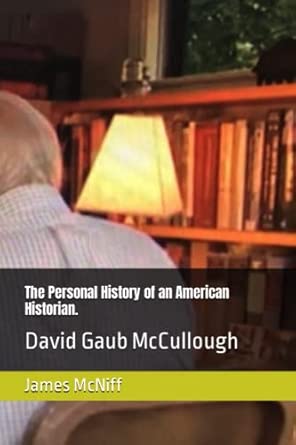 The Personal History of an American Historian.: David Gaub McCullough ...