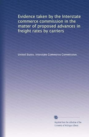 Amazon.com: Evidence taken by the Interstate commerce commission in the ...