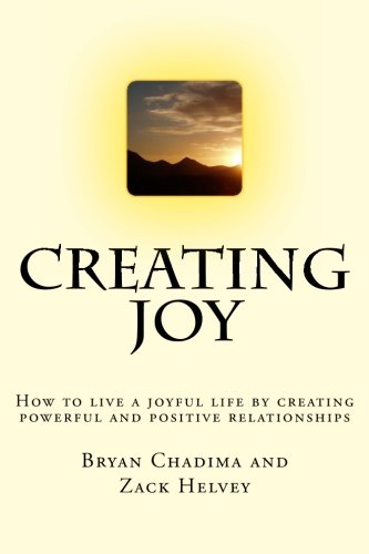 Creating Joy: How to live a joyful life by creating powerful and ...