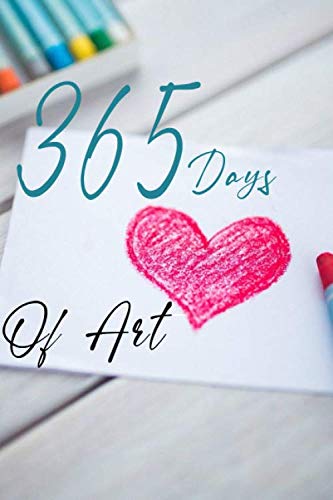 365 Days of Art: A Creative Exercise for Every Day of the Year: 365 ...