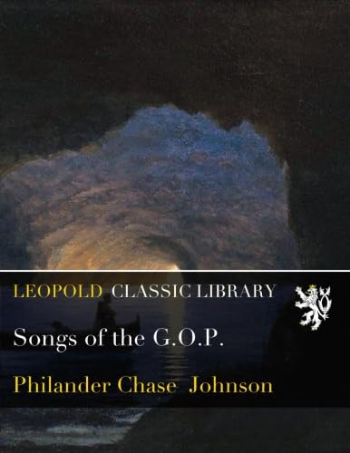 Songs of the G.O.P.: Johnson, Philander Chase: Amazon.com: Books