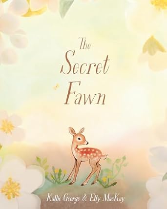 The Secret Fawn: George, Kallie, MacKay, Elly: 9780735265165: Amazon ...