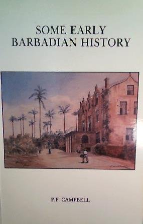 Some early Barbadian history: Campbell, P. F: Amazon.com: Books