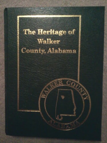 The heritage of Walker County, Alabama (Heritage of Alabama series ...