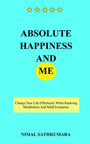 Amazon.com: Absolute Happiness and Me: change your life effortlessly ...