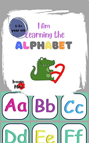 I am Learning The Alphabet : Each page is set out in a simple format to ...
