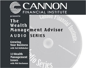 The Wealth Management Advisor Audio Series - Growing Your Business and ...