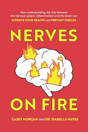 Nerves on Fire: How understanding the link between the nervous system ...