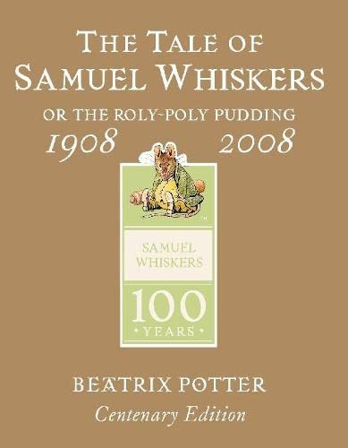 The Tale of Samuel Whiskers (Peter Rabbit Gold Centenary ed): Beatrix ...