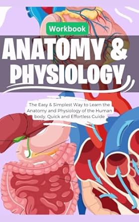 Amazon.com: Anatomy & Physiology The Easy & Simplest Way to Learn the ...