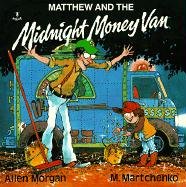 Matthew and the Midnight Money van (Matthew's Midnight Adventure ...