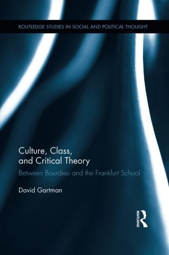 Culture, Class, and Critical Theory: Between Bourdieu and the Frankfurt ...