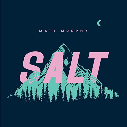 Salt by Matt Murphy on Prime Music