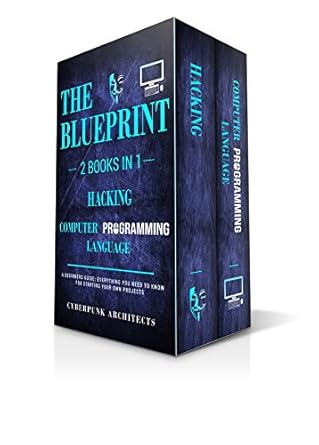 HACKING & COMPUTER PROGRAMMING LANGUAGES: 2 Books in 1: THE BLUEPRINT: Everything You Need To ...