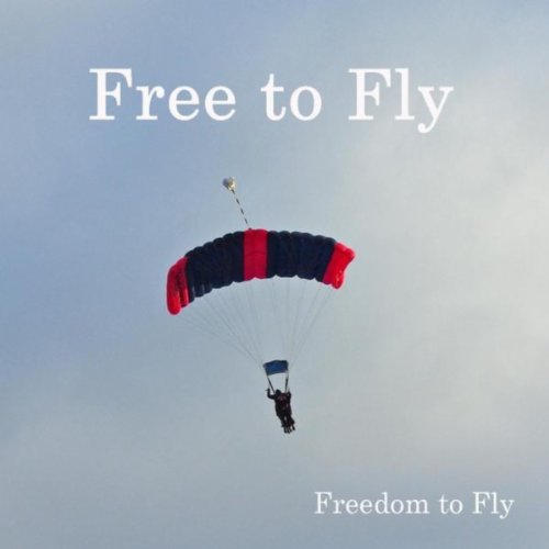 Amazon.com: Free to Fly : Freedom to Fly: Digital Music