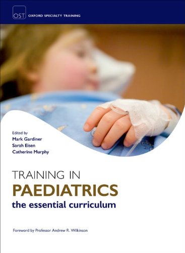 Training in Paediatrics (Oxford Specialty Training: Training In ...