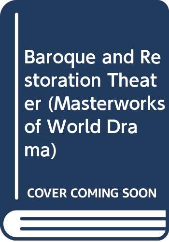 Baroque and Restoration Theater (Masterworks of World Drama): Anthony ...