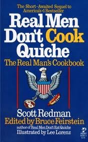 Real Men Don't Cook Quiche : The Real Man's Cookbook: Redman, Scott ...