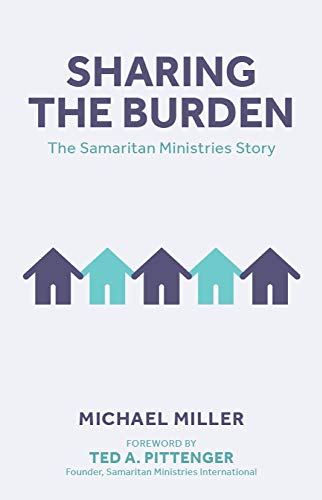 Sharing the Burden: The Samaritan Ministries Story - Kindle edition by ...