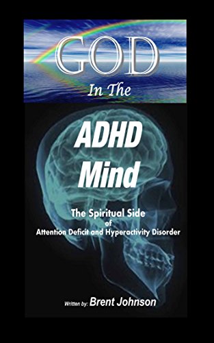 God in the ADHD Mind: The spiritual side of Attention Deficit and Hyper ...
