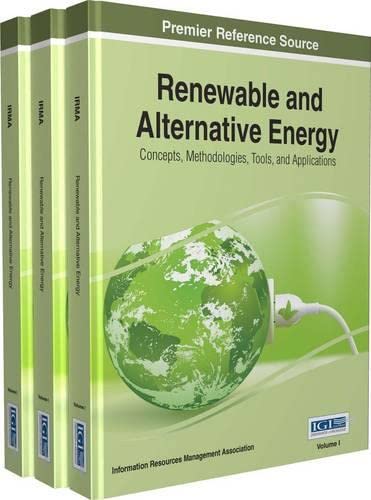Renewable and Alternative Energy: Concepts, Methodologies, Tools, and Applications: Concepts ...