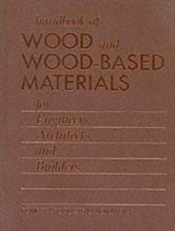 Wood And Wood Based Materials: A Handbook For Engineers, Architects And ...