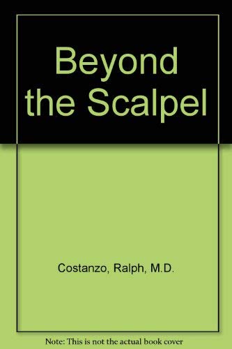 Beyond the Scalpel: Costanzo, Ralph, M.D.: 9780805932270: Amazon.com: Books