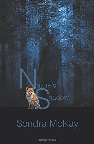 Nature's Shadow: McKay, Sondra: 9781625162199: Amazon.com: Books