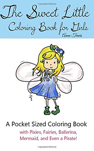 The Sweet Little Coloring Book for Girls: A Pocket Sized Coloring Book ...