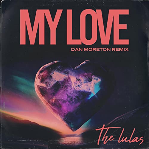Écouter My Love (Dan Moreton Remix) par The Lulas feat. Dan Moreton sur ...