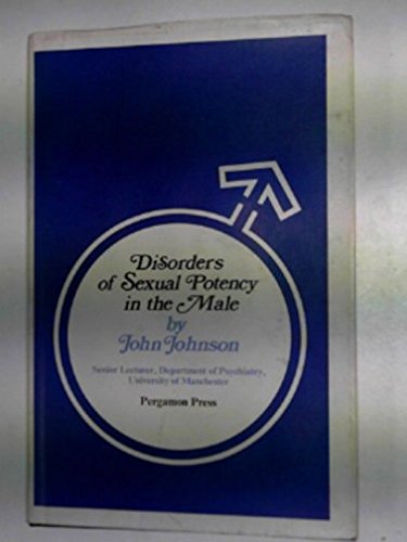 Disorders of sexual potency in the male: Johnson, John: 9780080127408 ...