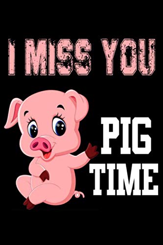 I Miss You pig time: everyone love pigs: published, design ...