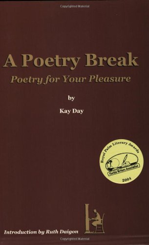 A Poetry Break: Poetry for Your Pleasure: Day, Kay, Daigon, Ruth ...