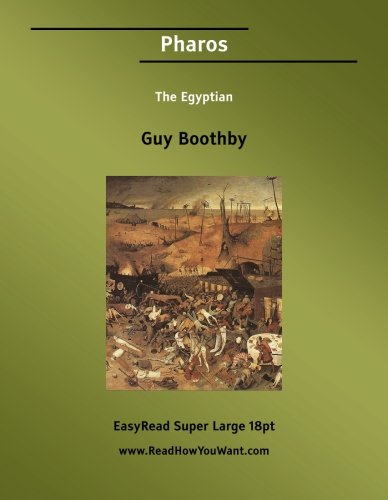 Pharos The Egyptian: [EasyRead Super Large 18pt Edition]: Boothby, Guy ...