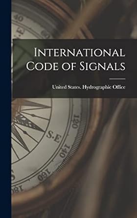 International Code of Signals: United States Hydrographic Office ...