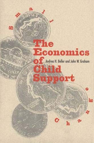 Small Change: The Economics of Child Support: Beller, Professor Andrea ...