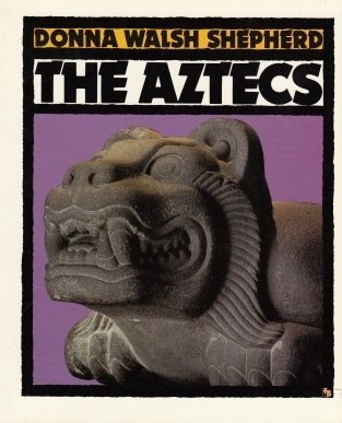 Amazon.com: The Aztecs (First Book): 9780531156346: Shepherd, Donna ...