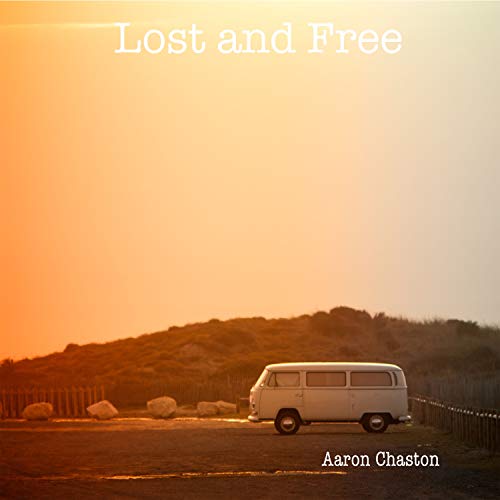 Amazon.com: Lost and Free : Aaron Chaston: Digital Music