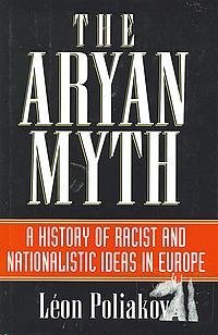The Aryan myth: A history of racist and nationalist ideas in Europe ...
