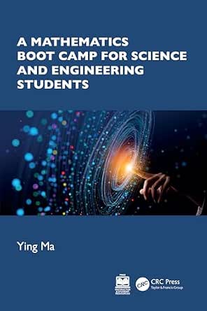 A Mathematics Boot Camp for Science and Engineering Students 1, Ma ...