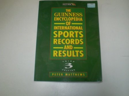 The Guinness Encyclopedia of International Sports Records and Results ...
