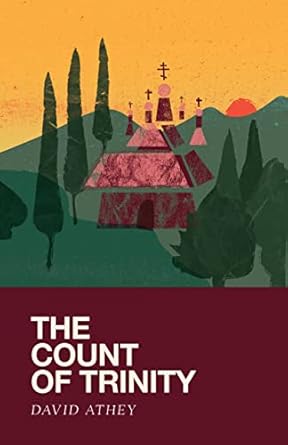 The Count of Trinity: A Novel - Kindle edition by Athey, David ...