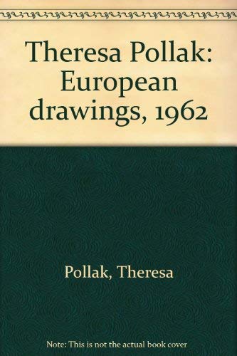 Theresa Pollak: European drawings, 1962: Pollak, Theresa: 9780935519051 ...