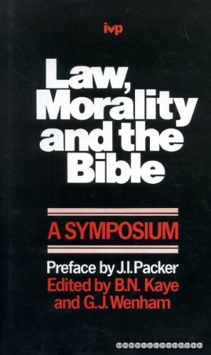 Law, Morality and the Bible: Bruce Kaye, Gordon Wenham: 9780851117416 ...