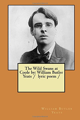 The Wild Swans at Coole by: William Butler Yeats / lyric poem /: Amazon ...