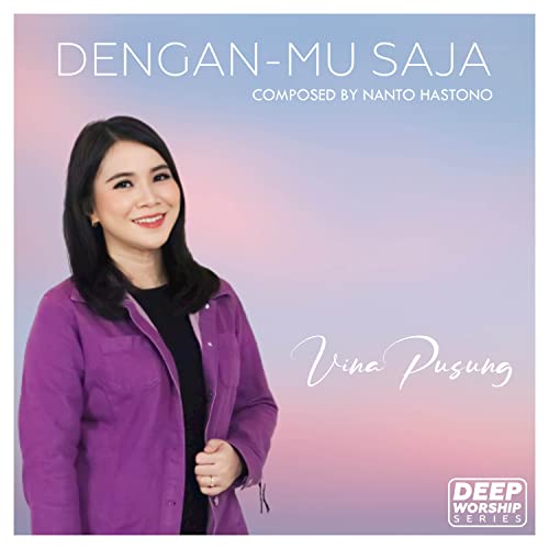 Écouter Dengan-Mu Saja de Vina Pusung sur Amazon Music Unlimited